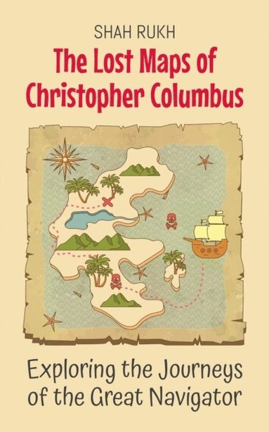 Lost Maps of Christopher Columbus: Exploring the Journeys of the Great ...