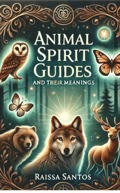 Animal Spirit Guides and Their Meanings by Raissa Santos - Ebok ...