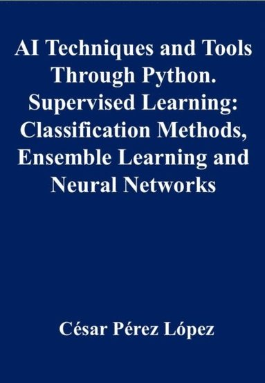 AI Techniques and Tools Through Python. Supervised Learning ...