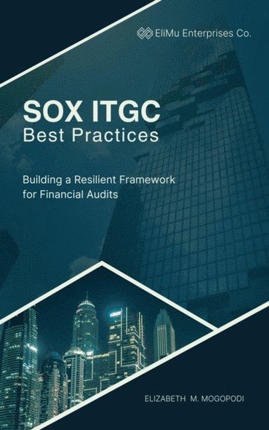 Best Practices for SOX ITGC: Building a Resilient Framework for ...