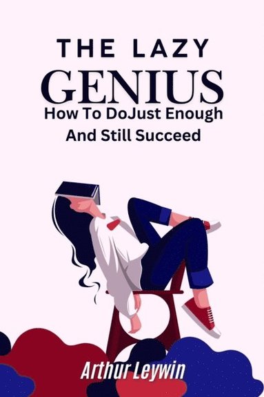 Lazy Genius: How to Do Just Enough and Still Succeed - Ebok - Arthur ...