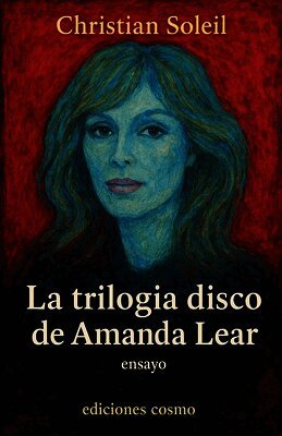 La trilogia disco de Amanda Lear - Christian Soleil - Häftad ...