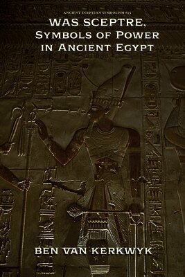 Was Sceptre, Symbols of Power in Ancient Egypt - Ben Van Kerkwyk ...