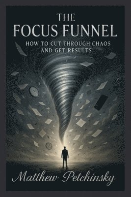 Focus Funnel - Petchinsky - Häftad (9798348252199) | Bokus