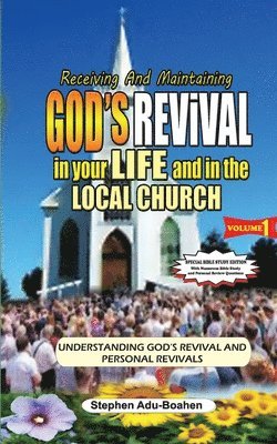 Receiving and Maintaining God's Revival in Your Life and in the Local Church. Volume 1 (Special ...