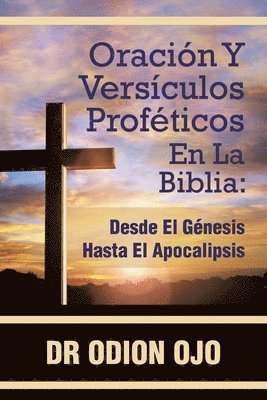 Oración Y Versículos Proféticos En La Biblia - Odion Ojo, Dr Odion Ojo ...