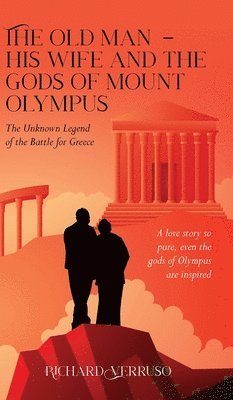 Old Man - His Wife And the Gods of Mount Olympus - Richard Verruso ...