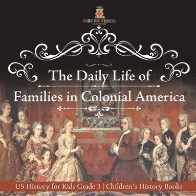 Daily Life of Families in Colonial America - US History for Kids Grade ...