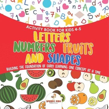 Activity Book for Kids 4-5. Letters, Numbers, Fruits and Shapes ...