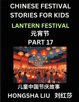 Chinese Festival Stories for Kids (Part 17) - Lantern Festival, Learn ...