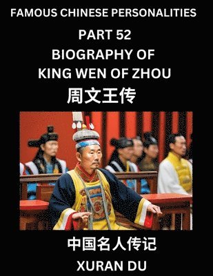 Famous Chinese Personalities (Part 52) - Biography of King Wen of Zhou ...
