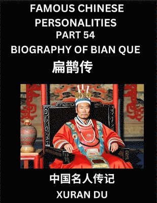 Famous Chinese Personalities (Part 54) - Biography of Bian Que, Learn ...