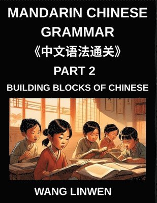 Mandarin Chinese Grammar (Part 2)- Building Blocks of Chinese, Language ...