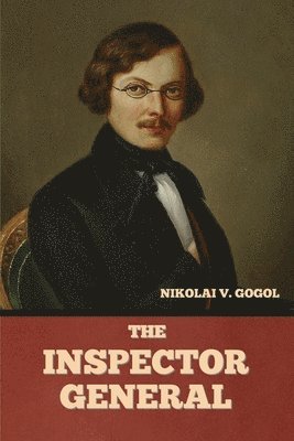 Inspector-General - Nikolai Vasil'Evich Gogol, Nikolai Gogol V, Nikolai V Gogol - Häftad ...