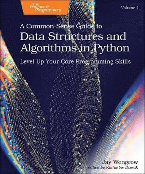 Common-Sense Guide to Data Structures and Algorithms in Javascript, Volume 1 - Jay Wengrow ...