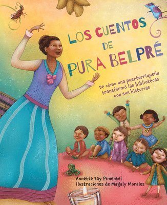 Los Cuentos de Pura Belpré / Pura's Cuentos: How Pura Belpré Reshaped ...