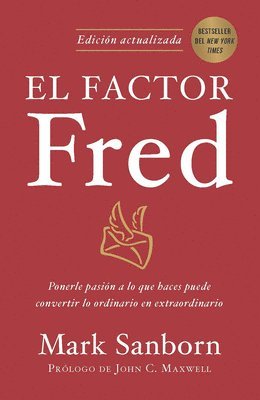 El Factor Fred: Ponerle Pasión a Lo Que Haces Puede Convertir Lo ...