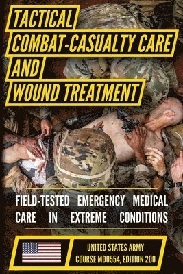 Tactical Combat Casualty Care and Wound Treatment - U S Department Of ...