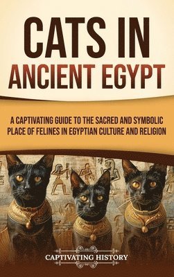 Cats in Ancient Egypt - Captivating History - Bok (9798893582369) | Bokus