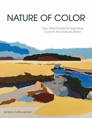 Nature of Color - Kimberly Collins Jermain - Häftad (9798893960655) | Bokus