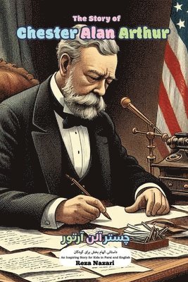 Story of Chester Alan Arthur - Reza Nazari - Häftad (9798894446592) | Bokus