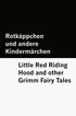 Rotkäppchen und andere Kindermärchen / Little Red Riding Hood and other ...