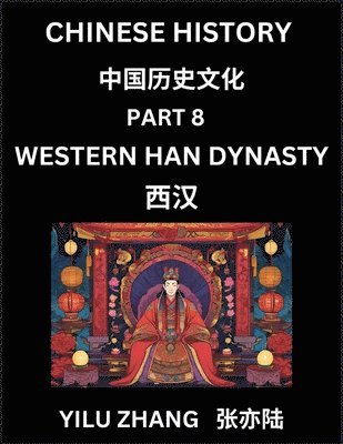 Chinese History (Part 8) - Western Han Dynasty, Guide to Self-Learn ...