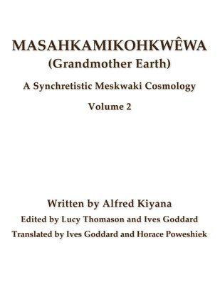 Masahkamikohkwêwa (Grandmother Earth): A Synchretistic Meskwaki ...