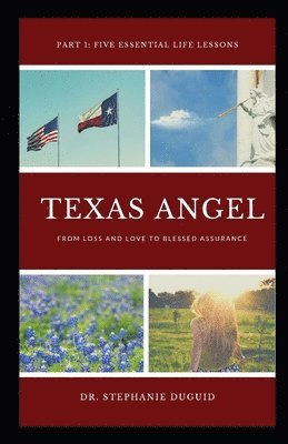 Texas Angel Part 1 Five Essential Life Lessons - Stephanie Duguid ...