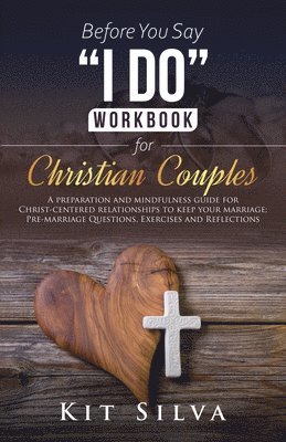 Before You Say I Do Workbook for Christian Couples A Preparation and ...