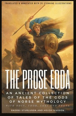 THE PROSE EDDA (Translated & Annotated with 35 Stunning Illustrations ...