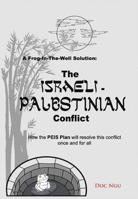Frog-In-The-Well Solution - The Israeli-Palestinian Conflict - Doc Ngu ...