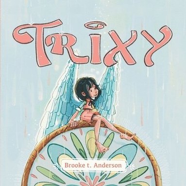 Trixy - Brooke T Anderson - Häftad (9798989096305) | Bokus