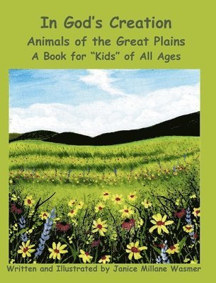 In God's Creation Animals of the Great Plains A Book for "Kids" of All ...