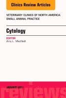 Cytology, An Issue of Veterinary Clinics of North America: Small Animal ...