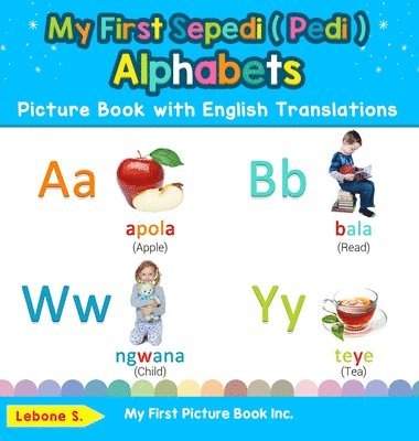 My First Sepedi ( Pedi ) Alphabets Picture Book with English ...