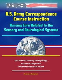 U.S. Army Correspondence Course Instruction: Nursing Care Related to ...