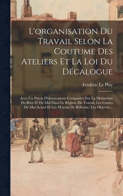 L'Organisation du travail Selon la coutume des ateliers et la loi du ...