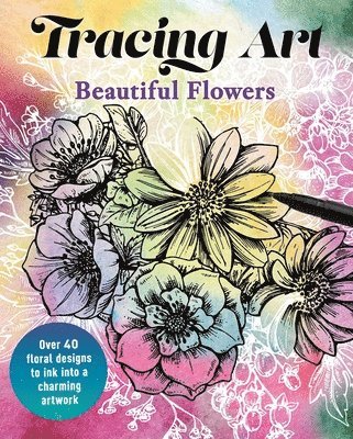 Tracing Art: Beautiful World: Over 40 Designs to Ink Into a Charming ...