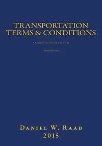 Transportation Terms & Conditions: A Reference Dictionary with Forms ...