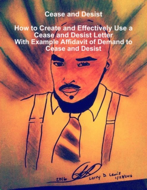 Cease and Desist How to Create and Effectively Use a Cease and Desist ...
