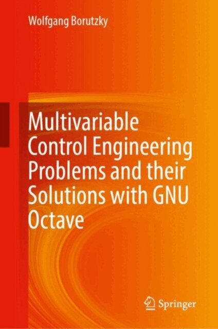 Multivariable Control Engineering Problems and their Solutions with GNU ...