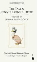 The Tale o Jennie Dubbie-Deuk / The Tale of Jemima Puddle-Duck ...