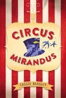Cirkus Mirandus : cirkusen med en hemlighet - Cassie Beasley - Bok ...