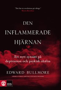 Den inflammerade hjärnan : ett nytt synsätt på depression och psykisk ...