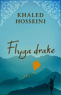 Flyga Drake av Khaled Hosseini | Nillas Böcker