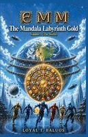 EMM (Earth) (Moon) (Mars) The Mandala Labyrinth Gold Volume-1 (The ...