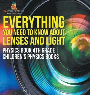 Everything You Need to Know About Lenses and Light - Physics Book 4th ...