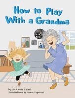 How to Play With a Grandma - Evan Bass Zeisel - Inbunden | Bokus